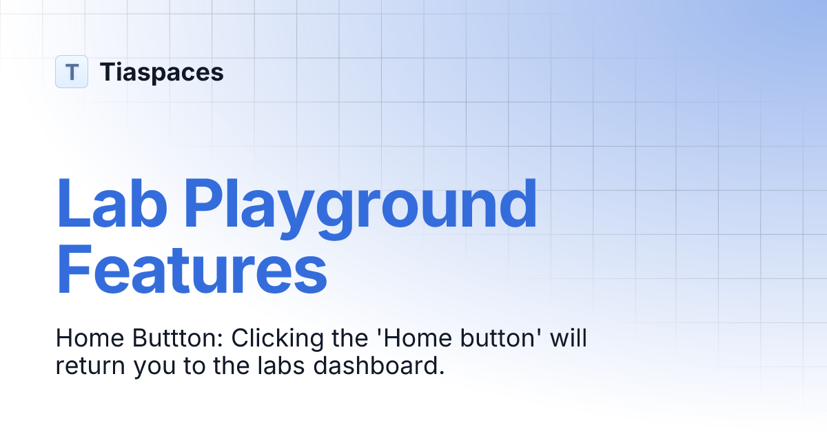 Lab Playground Features | Tiaspaces